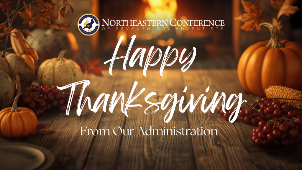 Happy Thanksgiving From our Administration - Northeastern Conference of ...